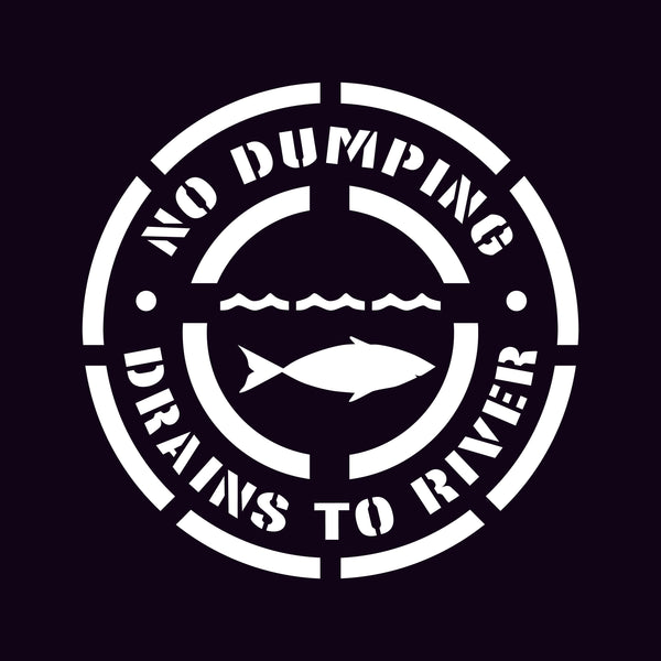 8" No Dumping - Drains to River - Plastic Stencil (Live Fish) – Main ...