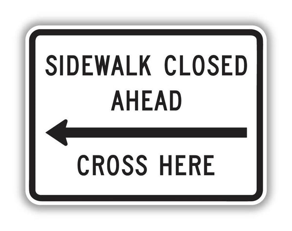 R9-11 SIDEWALK CLOSED AHEAD SIGN (LEFT ARROW) – Main Street Signs ...