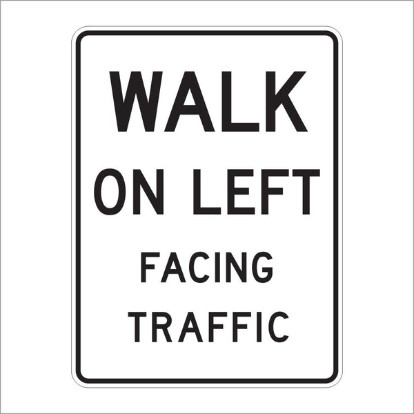 R9-1 WALK ON LEFT FACING TRAFFIC SIGN – Main Street Signs, Athaco Inc.