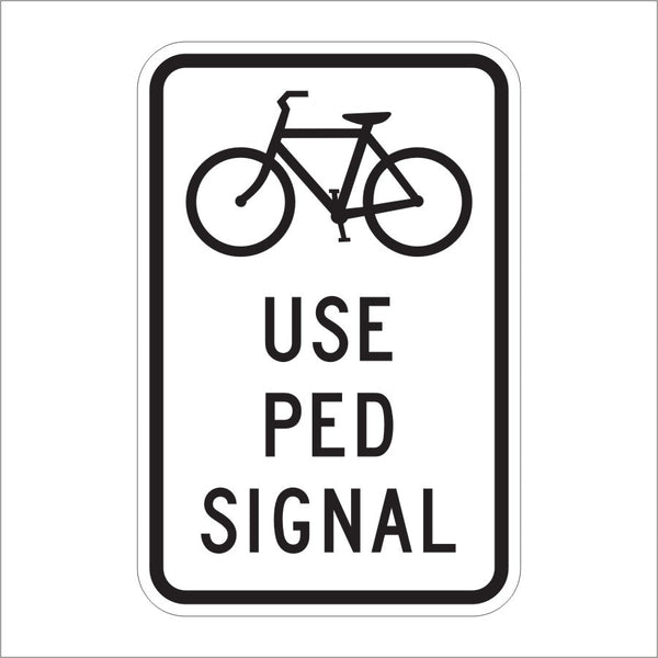 R9-5 USE PED SIGNAL SIGN – Main Street Signs, Athaco Inc.
