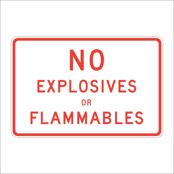 SR18 (CA) NO EXPLOSIVES OR FLAMMABLES SIGN – Main Street Signs, Athaco Inc.