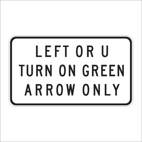 SR39A (U) (CA) LEFT OR U TURN ON GREEN ARROW ONLY SIGN – Main Street ...