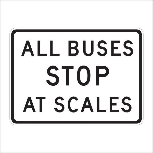 SR41 (CA) ALL BUSES STOP AT SCALES SIGN – Main Street Signs, Athaco Inc.